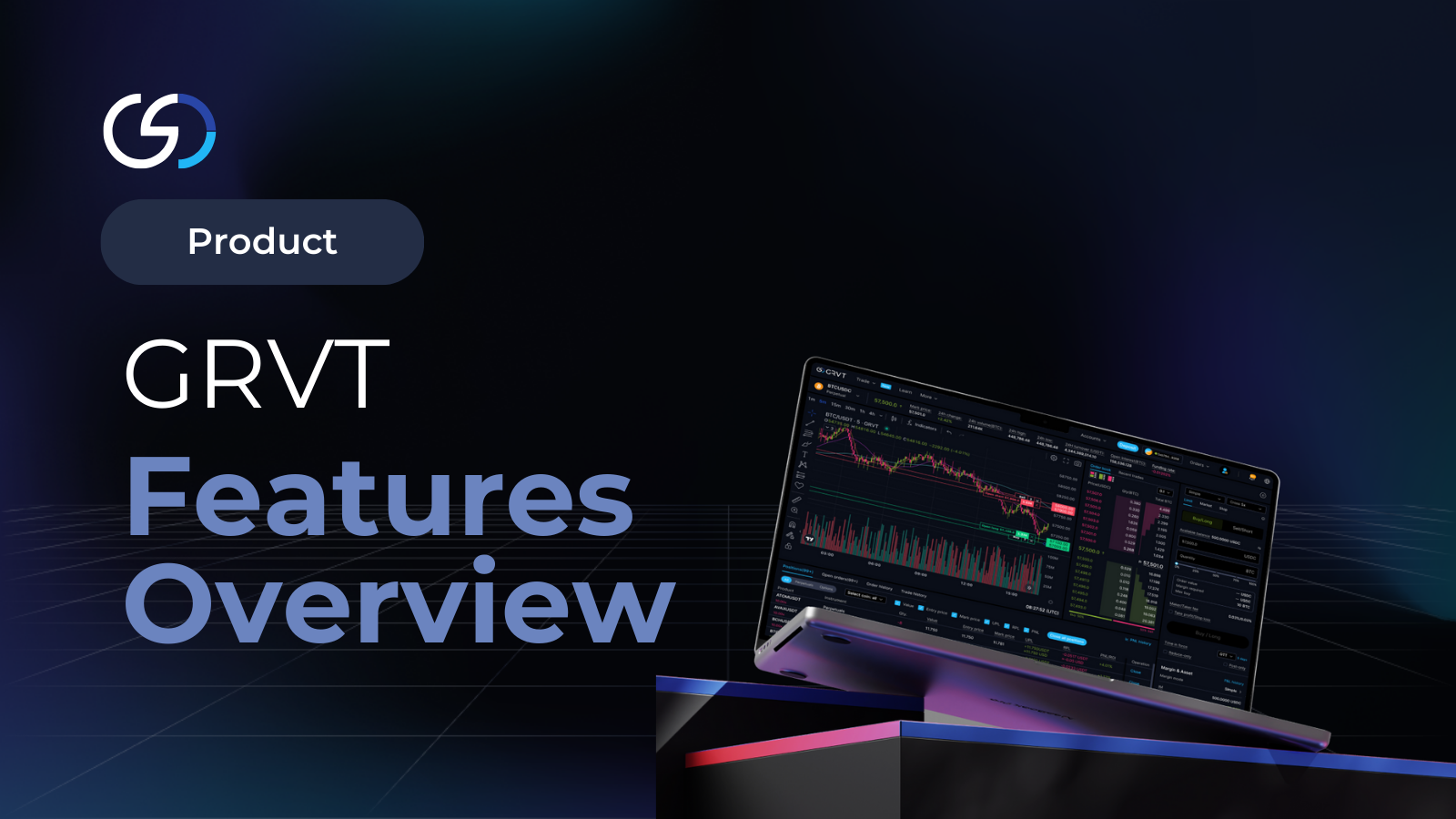 GRVT Features Overview
