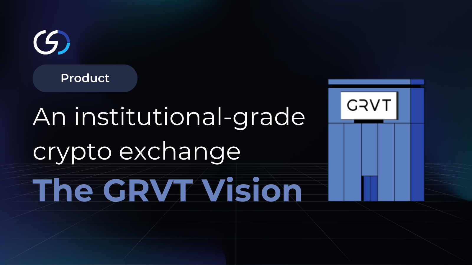 Building an Institutional-Grade Crypto Exchange: The GRVT Vision